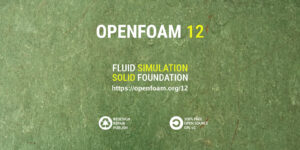 OpenFOAM 12 Released | OpenFOAM Foundation | OpenFOAM